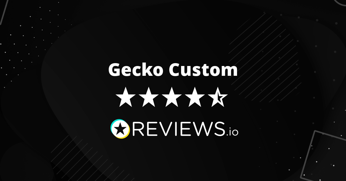 Gecko Custom Reviews - Read 132 Genuine Customer Reviews | geckocustom.com