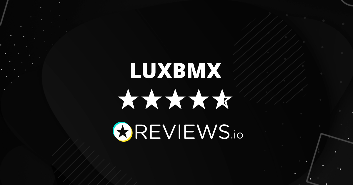 LUXBMX Reseñas - Leer 5,531 Opinión genuina del cliente | www.luxbmx.com