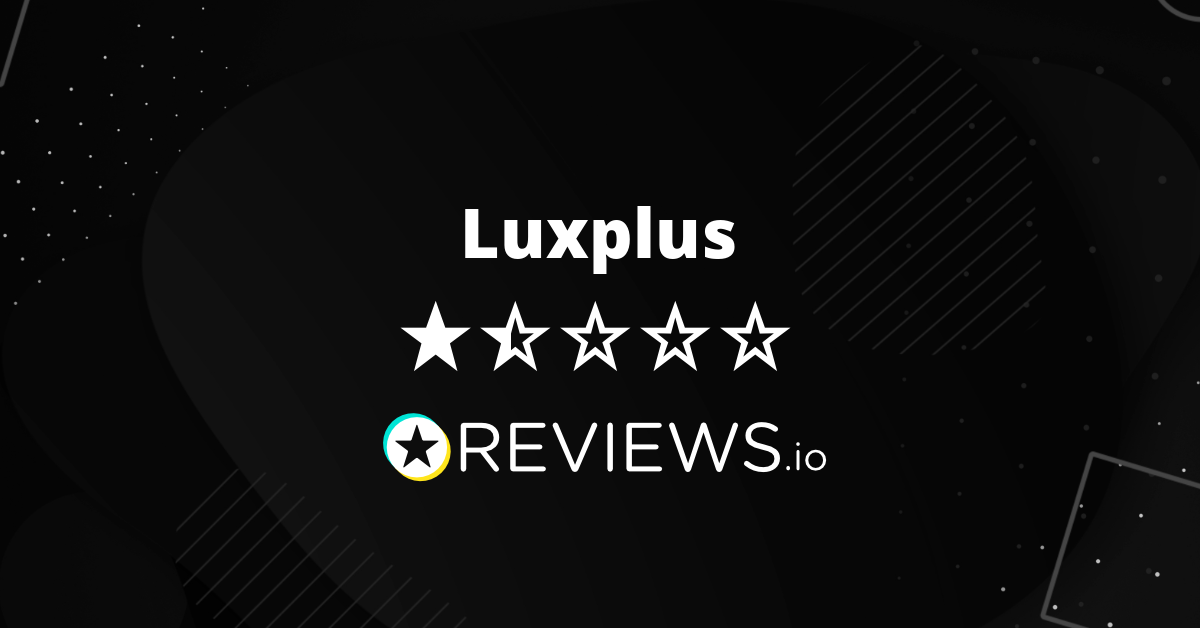 Luxplus Reviews - Read 178 Genuine Customer Reviews