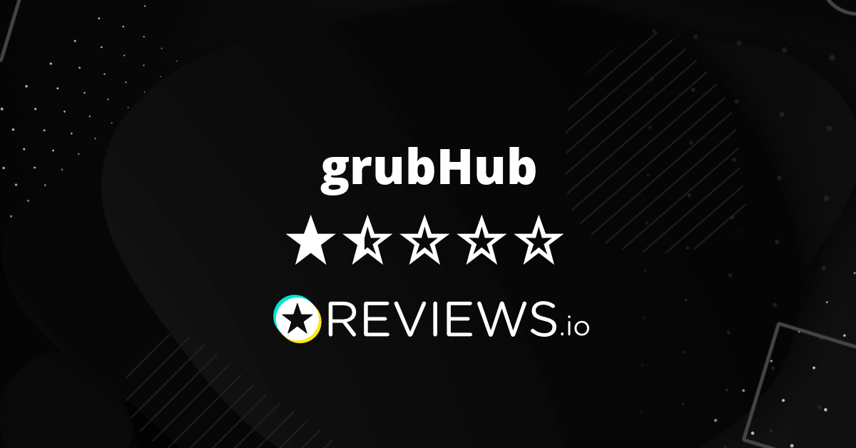 grubHub Reviews - Read 1,484 Genuine Customer Reviews